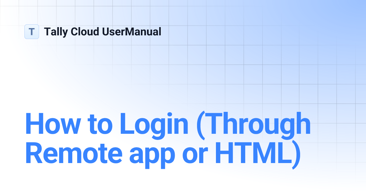 How to Login (Through Remote app or HTML) | Tally Cloud UserManual