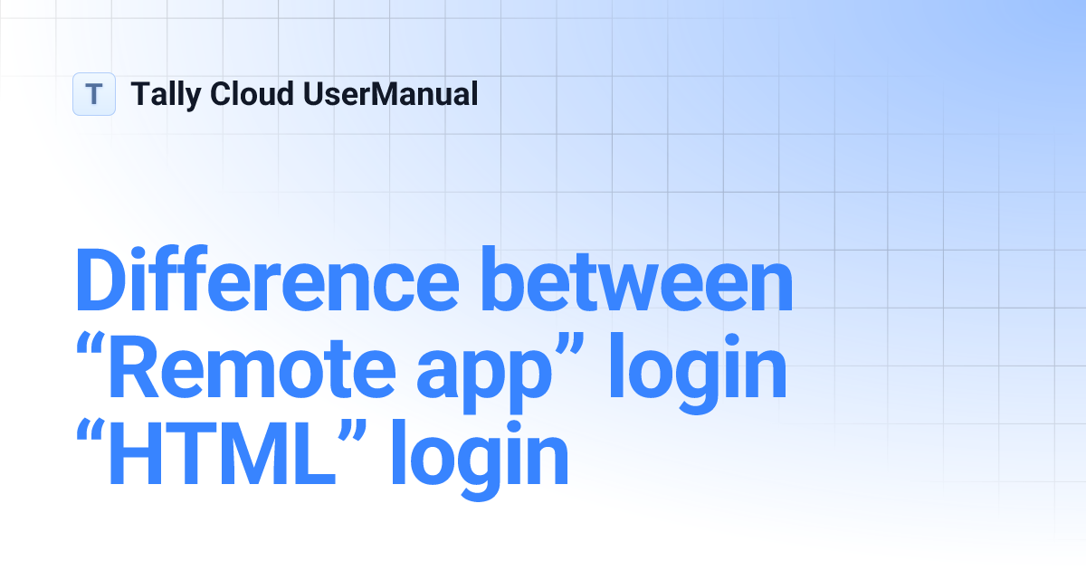 Difference between “Remote app” login “HTML” login | Tally Cloud UserManual