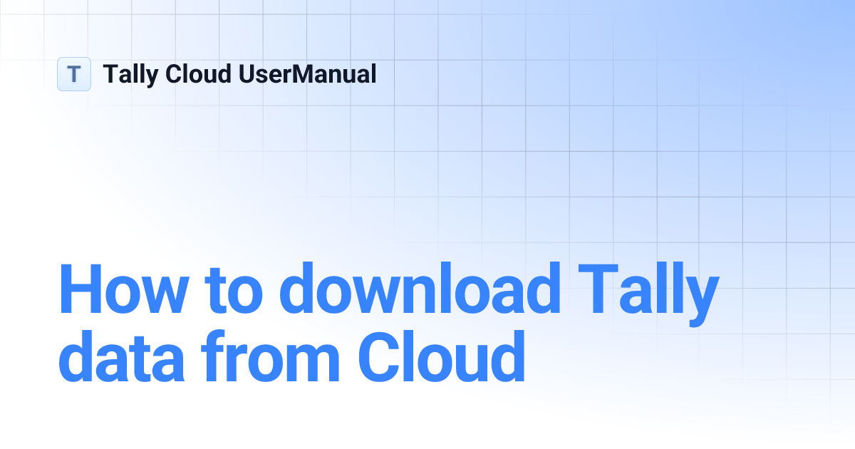 How to download Tally data from Cloud | Tally Cloud UserManual