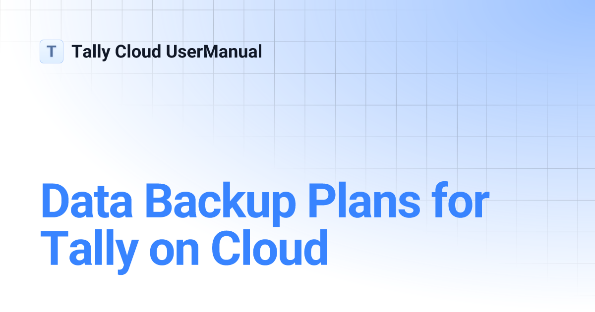 Data Backup Plans for Tally on Cloud | Tally Cloud UserManual